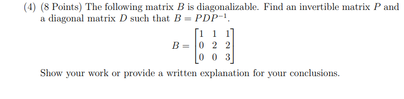 Solved (4) (8 Points) The following matrix B is | Chegg.com
