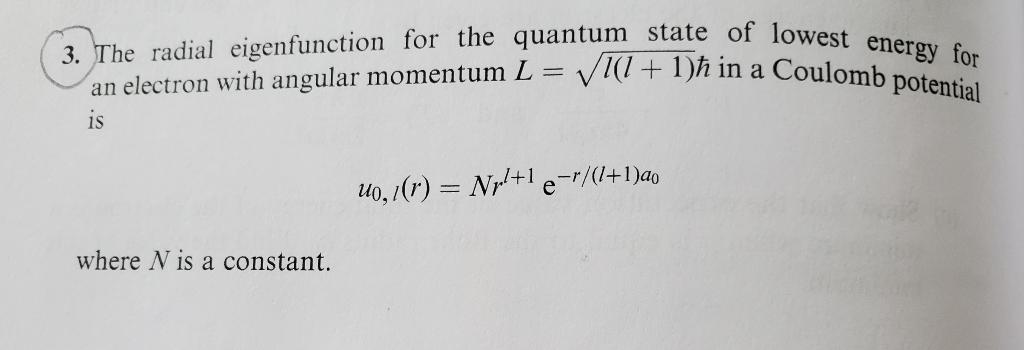 Solved 3. The radial eigenfunction for the quantum state of | Chegg.com