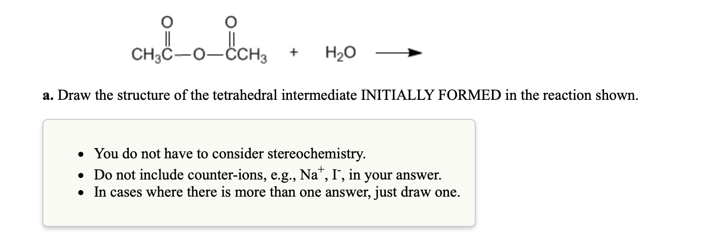 Solved CH3C-0-CH3 + H2O → a. Draw the structure of the | Chegg.com