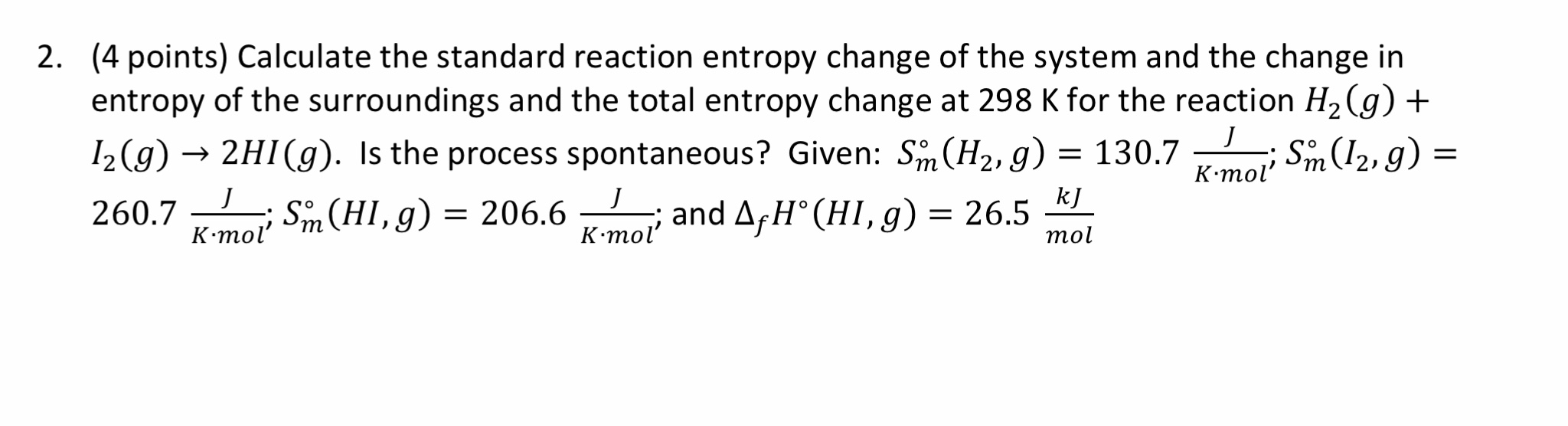 Solved 2. (4 points) Calculate the standard reaction entropy | Chegg.com