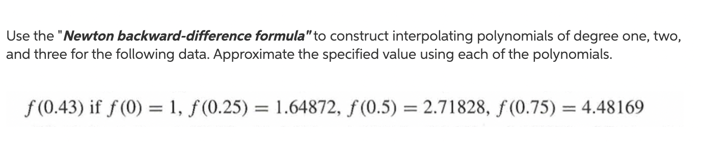 Solved Use the "Newton backward-difference formula" to | Chegg.com