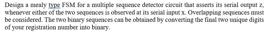Design a mealy type FSM for a multiple sequence | Chegg.com