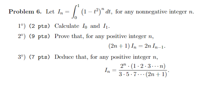 Solved Problem 6. ﻿Let In=∫01(1-t2)ndt, ﻿for any nonnegative | Chegg.com