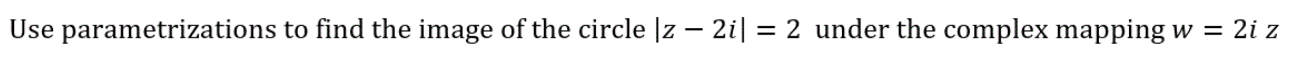 Solved Use parametrizations to find the image of the circle | Chegg.com