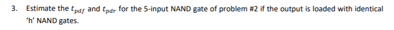 Solved 2. Sketch a 5-input NAND gate with transistor widths | Chegg.com
