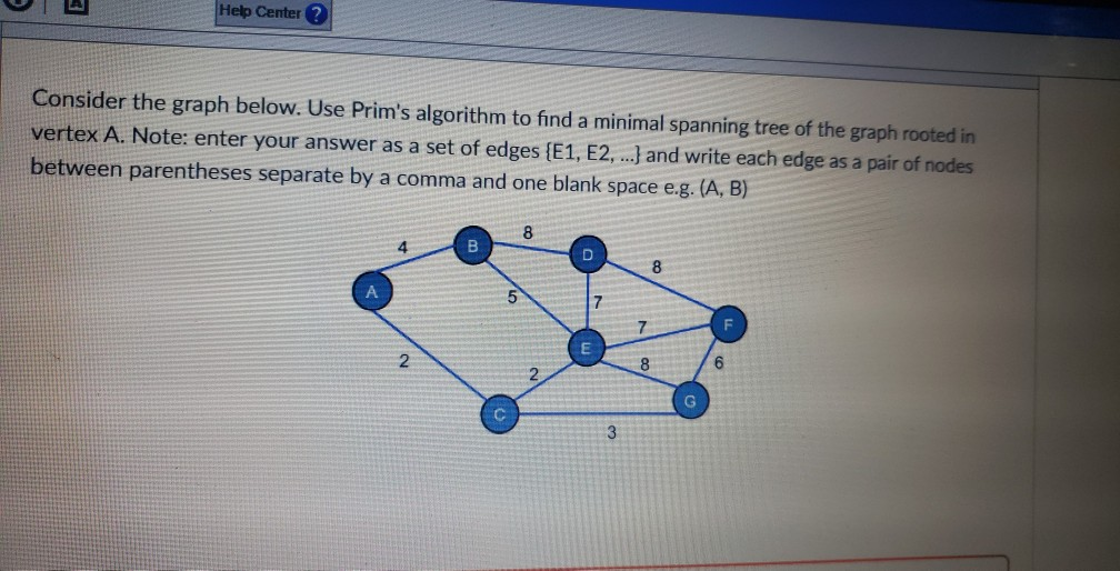Solved Help Center 2 Consider the graph below. Use Prim's | Chegg.com