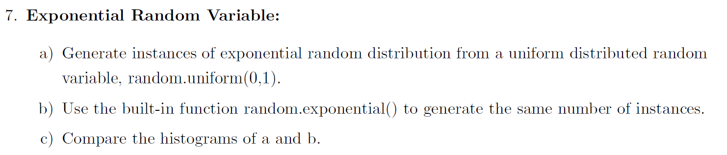 Solved Exponential Random Variable: a) Generate instances of | Chegg.com Solved Exponential Random Variable: a) Generate instances of | Chegg.com