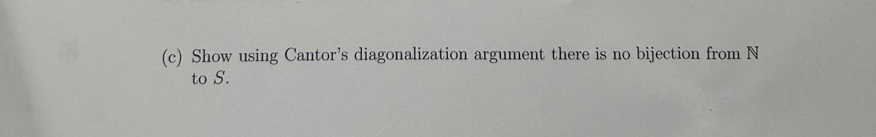 Solved (c) Show using Cantor's diagonalization argument | Chegg.com Solved (c) Show using Cantor's diagonalization argument | Chegg.com