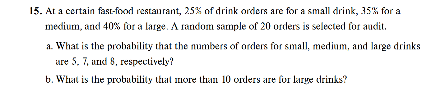 Solved 15. At a certain fast-food restaurant, 25% of drink | Chegg.com