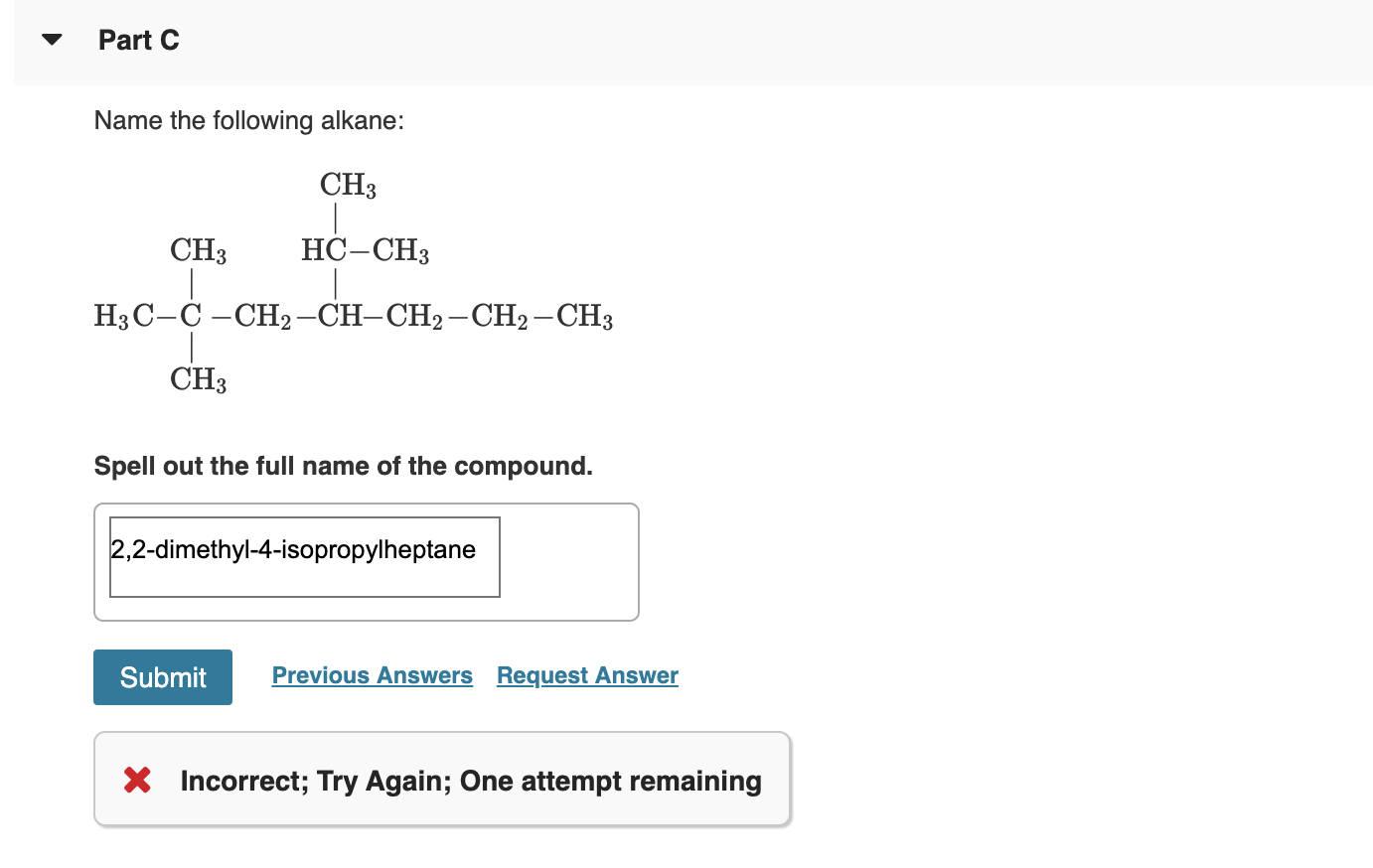 Solved Part C Name the following alkane: CH3 CH3 HC-CH3 | Chegg.com