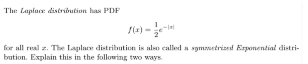 Solved The Laplace distribution has PDF f(x) = LES for all | Chegg.com