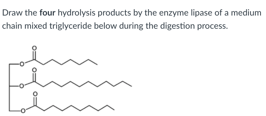 Solved Compare the following two triglycerides. Describe the | Chegg.com