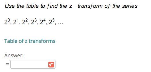 Solved Use the table to find the z-transform of the series | Chegg.com