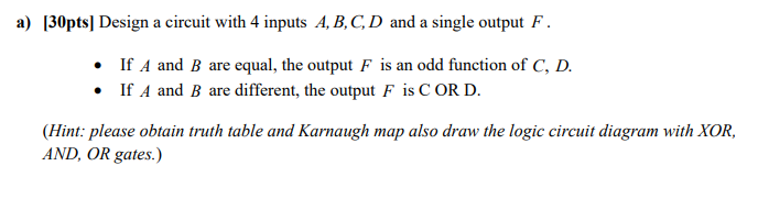 Solved a) [30pts] Design a circuit with 4 inputs A, B, C, D | Chegg.com
