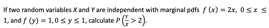 Solved If two random variables X and Y are independent with | Chegg.com
