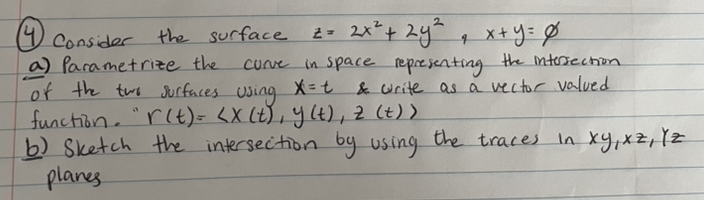 Solved (4) Consider the surface z=2x2+2y2,x+y=∅ a) | Chegg.com
