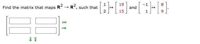 Solved 19 -1 8 Find the matrix that maps R2 → R2, such that | Chegg.com