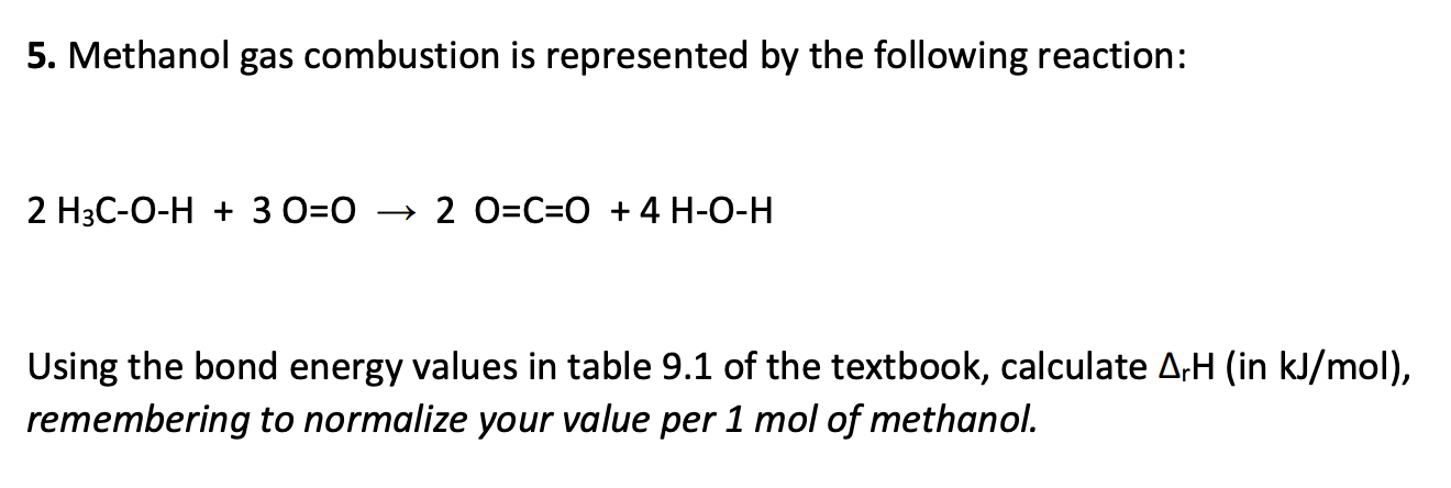 Solved 5. Methanol gas combustion is represented by the | Chegg.com