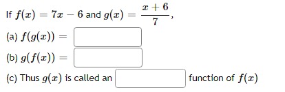 Solved If f(x)=7x−6 and g(x)=7x+6, (a) f(g(x))= (b) g(f(x))= | Chegg.com