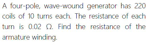 Solved A four-pole, wave-wound generator has 220 coils of 10 | Chegg.com