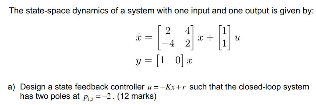 Solved The state-space dynamics of a system with one input | Chegg.com