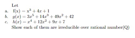 Solved Let a. f(x)=x3+4x+1 b. g(x)=3x5+14x3+49x2+42 c. | Chegg.com