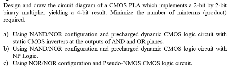 Design and draw the circuit diagram of a CMOS PLA | Chegg.com