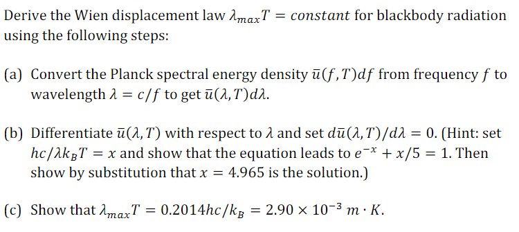 Solved Derive the Wien displacement law λmaxT= constant for | Chegg.com