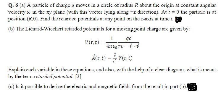 Solved Q. 6 (a) A particle of charge q moves in a circle of | Chegg.com