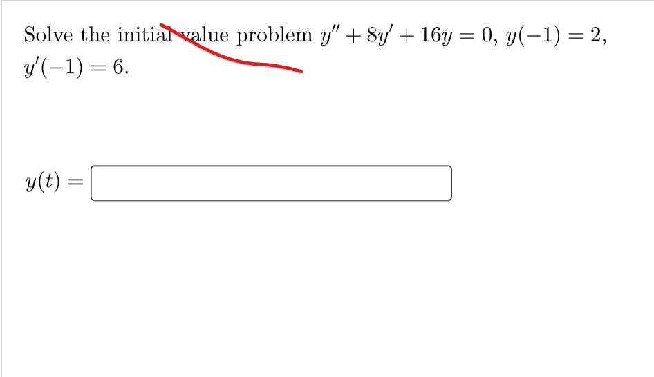 Solved Solve the initial value problem y" + 8y' + 16y = 0, | Chegg.com