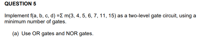 Solved Implement f(a,b,c,d)=Σm(3,4,5,6,7,11,15) as a | Chegg.com