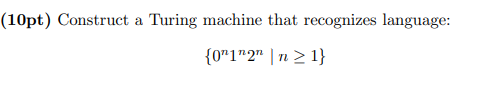Solved (10pt) ﻿Construct a Turing machine that recognizes | Chegg.com