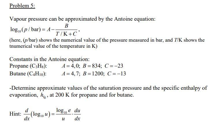Solved Vapour pressure can be approximated by the Antoine | Chegg.com
