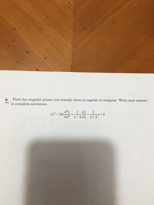Solved Find the singular points and classify them as regular | Chegg.com