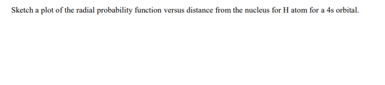 Solved Sketch a plot of the radial probability function | Chegg.com