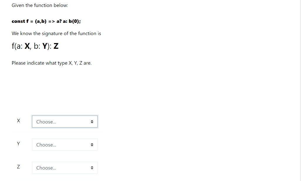 Solved Given the function below: const f=(a,b)=>a?a:b(0); | Chegg.com