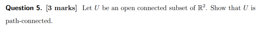 Solved Question 5. [3 marks] Let U be an open connected | Chegg.com