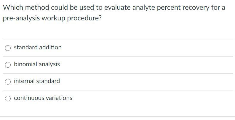 Solved Which method could be used to evaluate analyte | Chegg.com