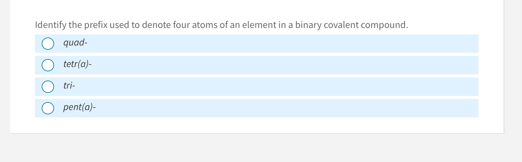 Solved Identify the prefix used to denote four atoms of an | Chegg.com