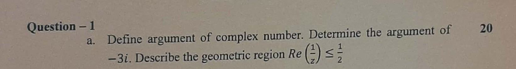 Solved Question - 1 a. Define argument of complex number. | Chegg.com