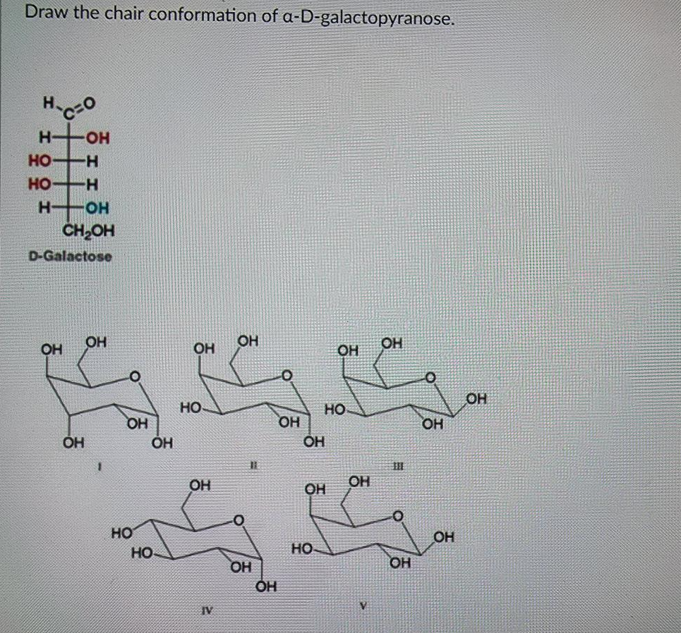 Solved Draw the chair conformation of a-D-galactopyranose. | Chegg.com