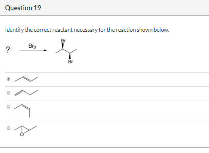 Solved Question 19 Identify the correct reactant necessary | Chegg.com