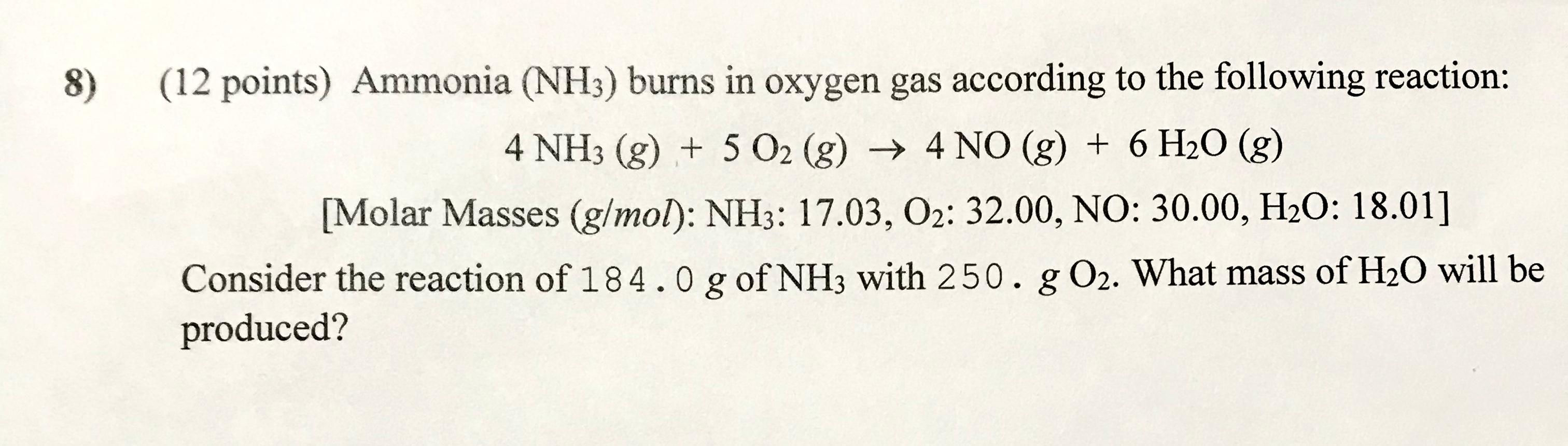 Solved 8) (12 points) Ammonia (NH3) burns in oxygen gas | Chegg.com
