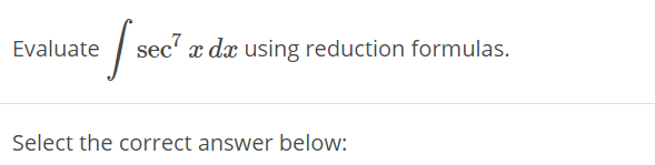 Solved Evaluate | see? sec? x dx using reduction formulas. | Chegg.com