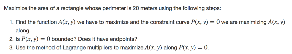 Solved Maximize the area of a rectangle whose perimeter is | Chegg.com