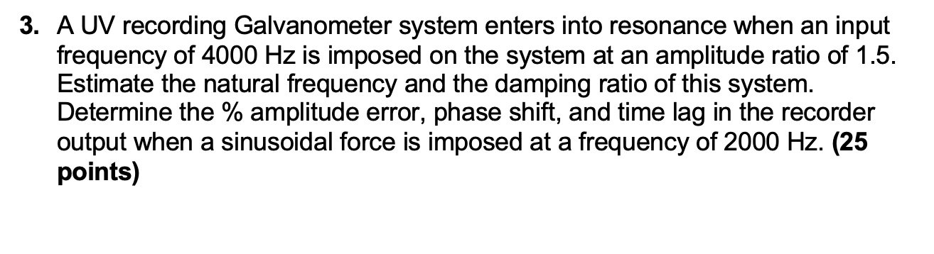 Solved 3. A UV recording Galvanometer system enters into | Chegg.com