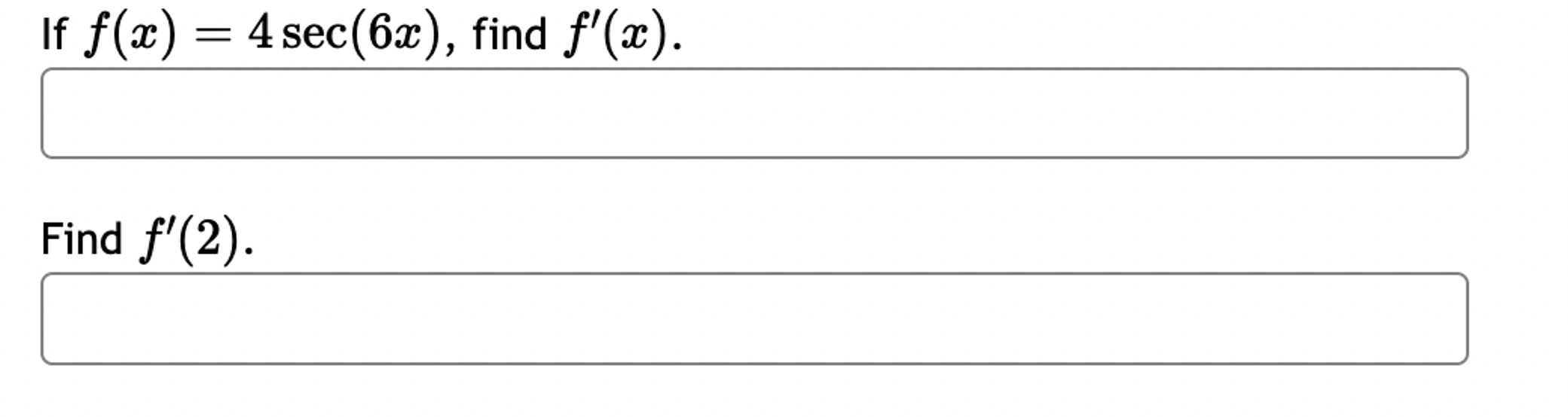 Solved If f(x)=4sec(6x), ﻿find f'(x) | Chegg.com