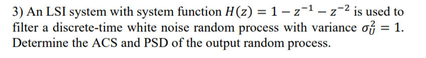 Solved 3) An LSI system with system function H(z) = 1 – 2-1 | Chegg.com