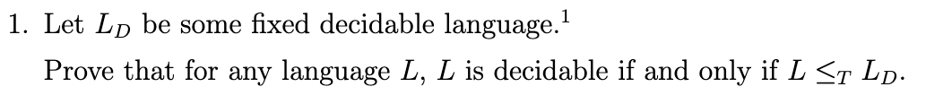 Solved 1. Let LD be some fixed decidable language. 1 Prove | Chegg.com