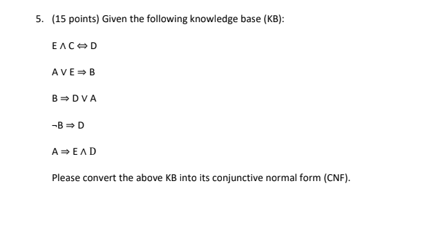 Solved 5. (15 points) Given the following knowledge base | Chegg.com